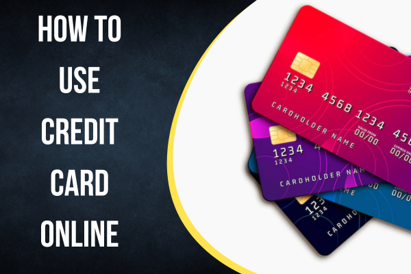 How to Use Credit Card Online - Trend Around Us How to Use Credit Card Online - Trend Around Us